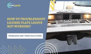 How to Troubleshoot License Plate Lights Not Working?