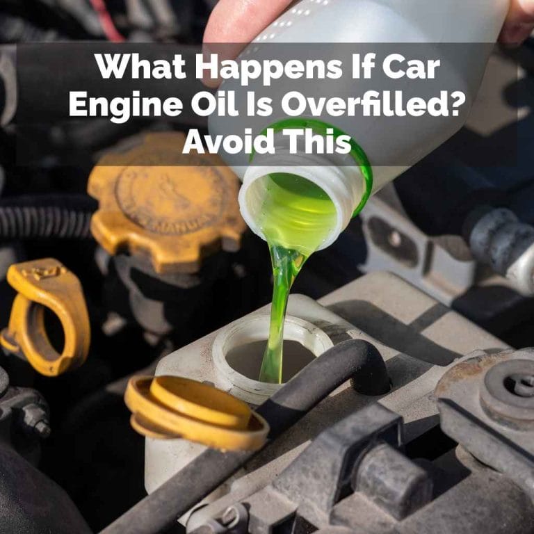 What Happens If Car Engine Oil is Overfilled? (Real Effects Explained)