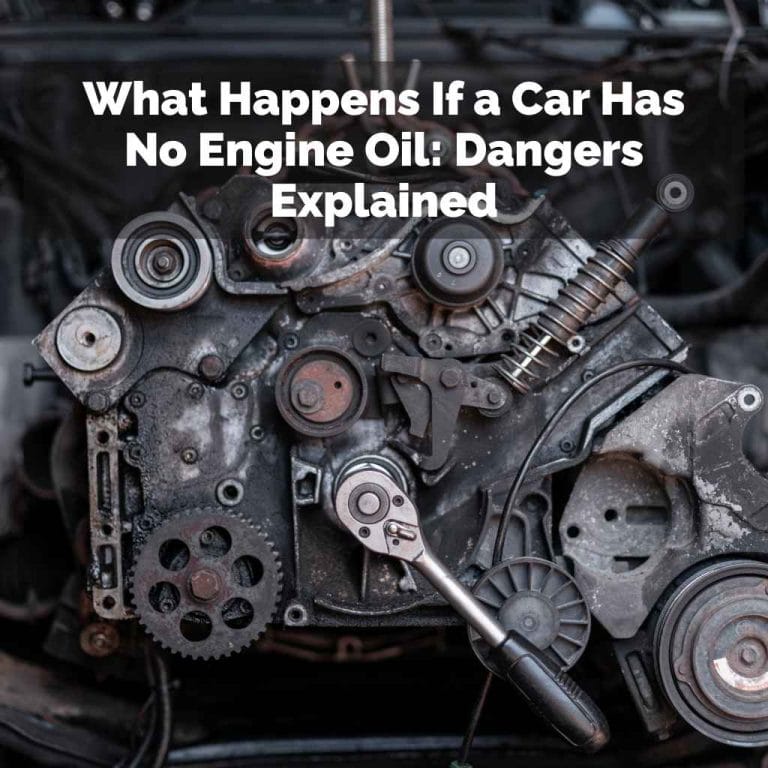 What Happens If a Car Has No Engine Oil? (Real Effects Explained)